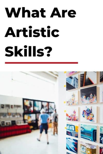 List of Artistic Skills & Abilities Every Creative Should Know