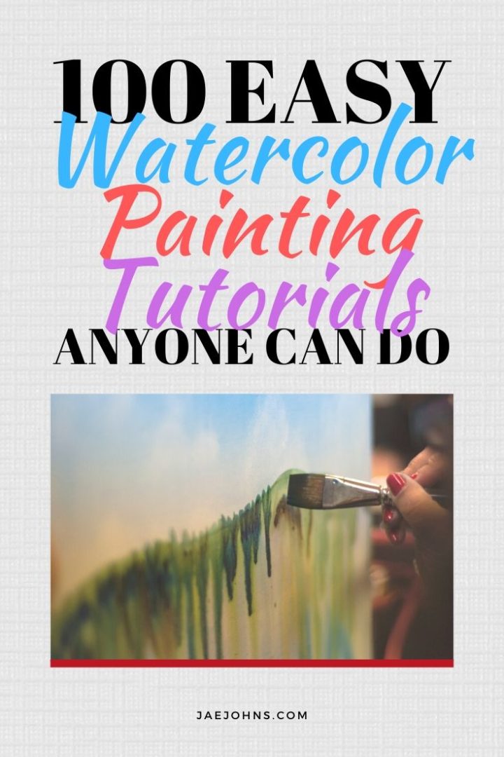 100 Easy Watercolor Painting Tutorials Anyone Can Do