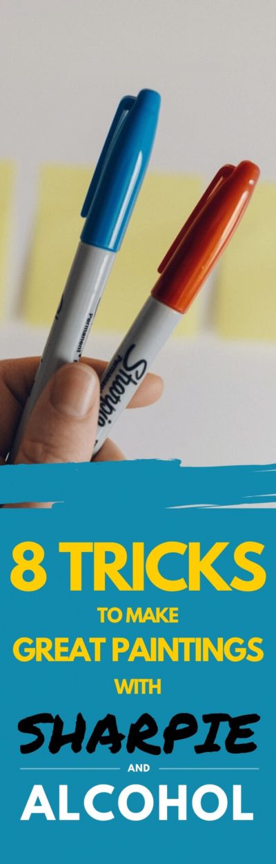8 Tricks to Make Great Paintings with Sharpie and Alcohol